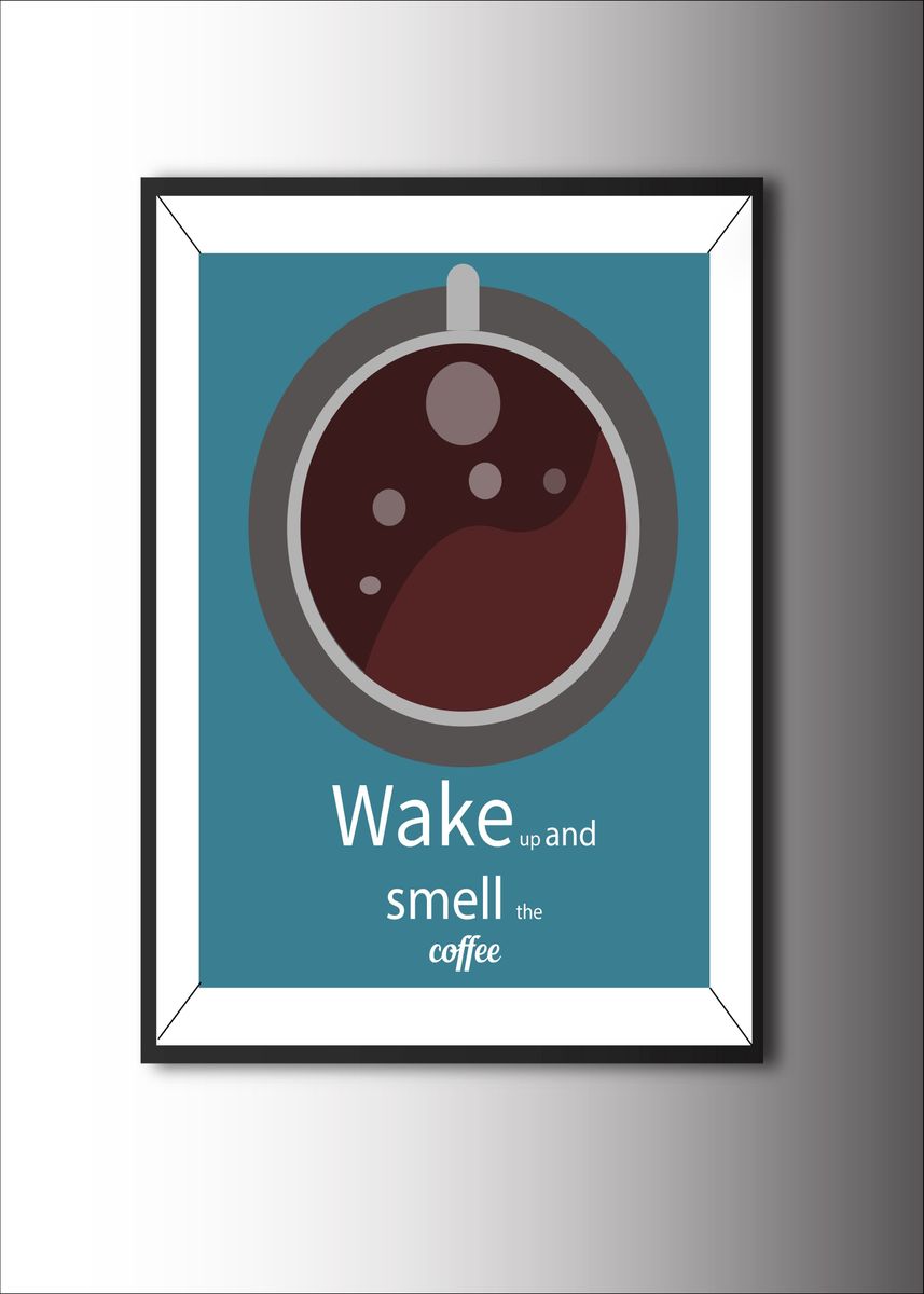 'Smell the coffee ' Poster, picture, metal print, paint by Stephen ...