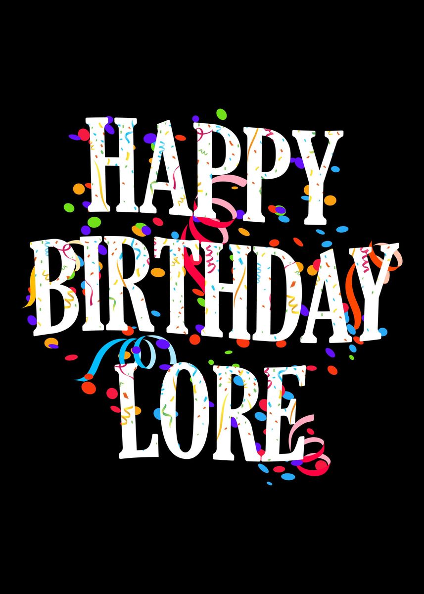 'Happy Birthday Lore' Poster, picture, metal print, paint by royalsigns ...