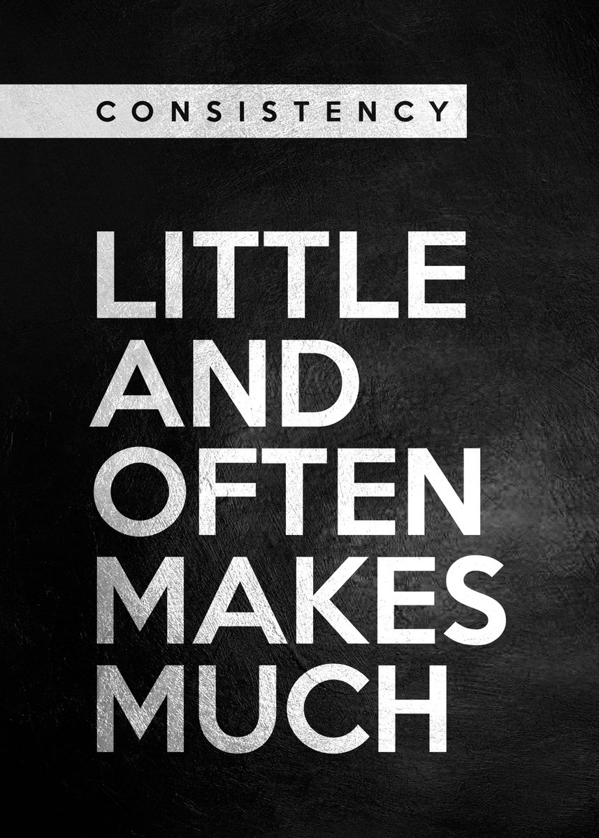'Little and Often' Poster, picture, metal print, paint by ABConcepts ...