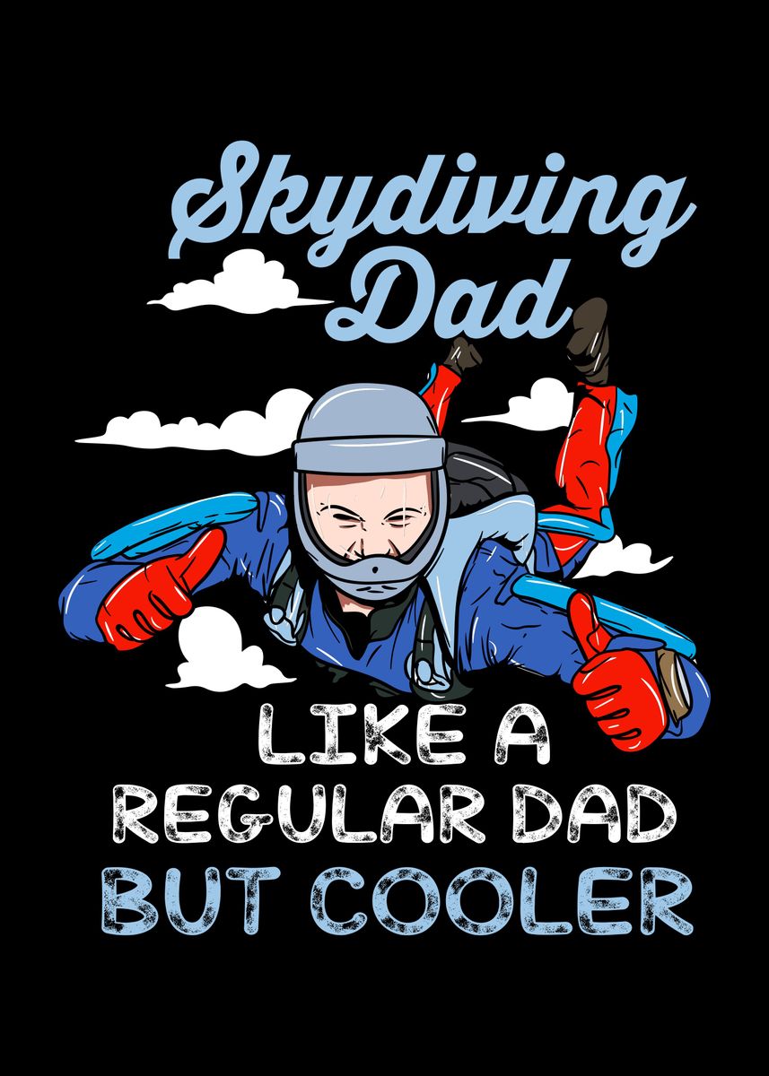 'Cool Skydiving Dad' Poster, picture, metal print, paint by Betsytiptoe ...