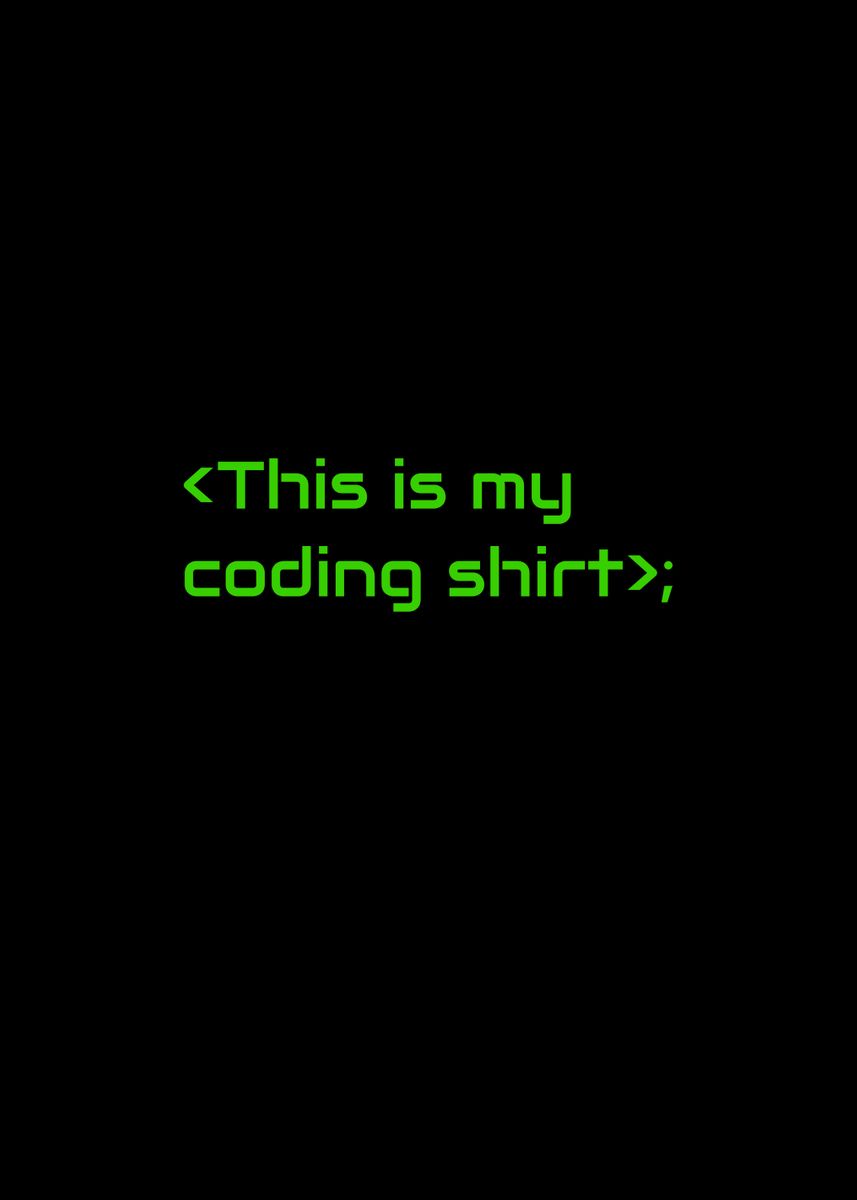 'This Is My Coding Shirt' Poster, picture, metal print, paint by ...