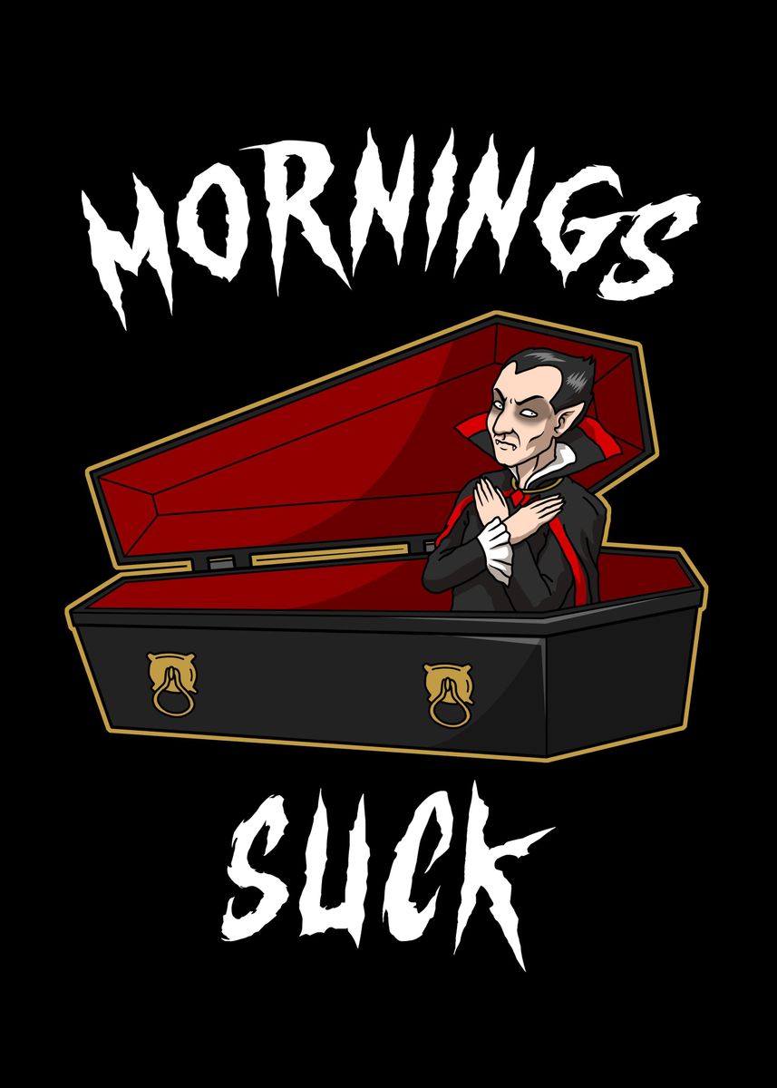 'Mornings Suck' Poster, picture, metal print, paint by CatRobot | Displate