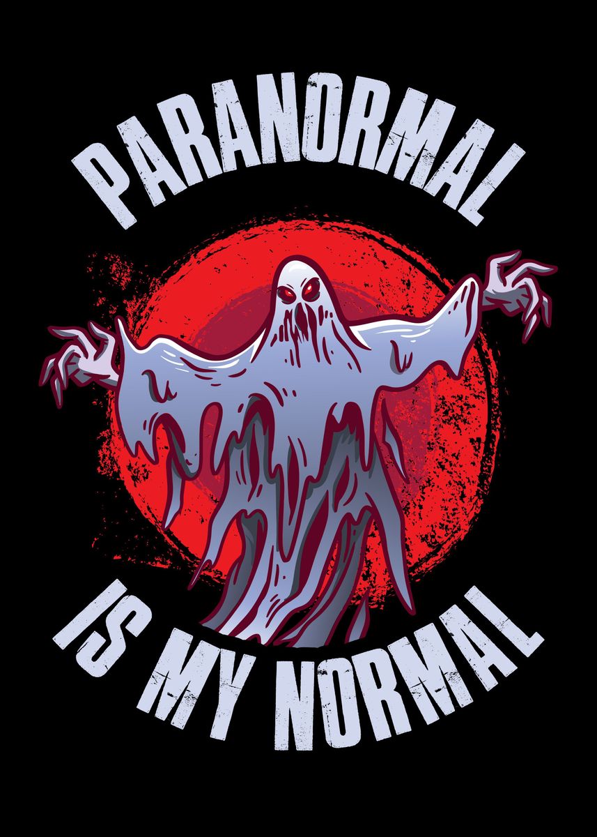 'Paranormal Is My Normal' Poster, picture, metal print, paint by ...