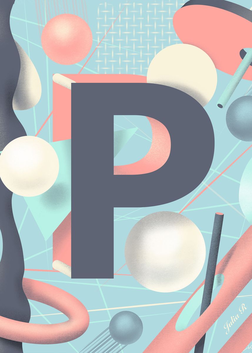 'Letter P' Poster by Julia Rudens | Displate
