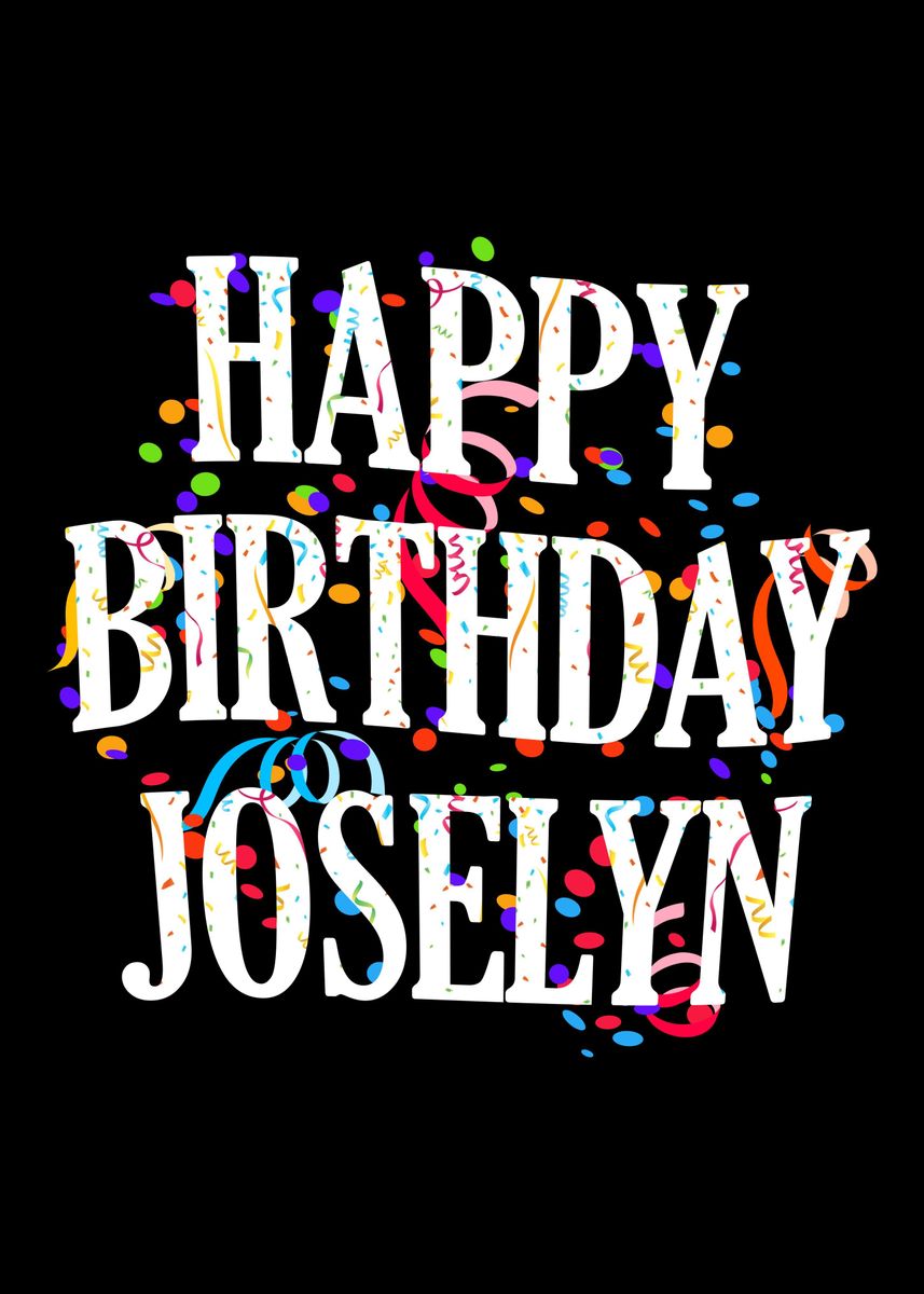 'Happy Birthday Joselyn' Poster, picture, metal print, paint by ...
