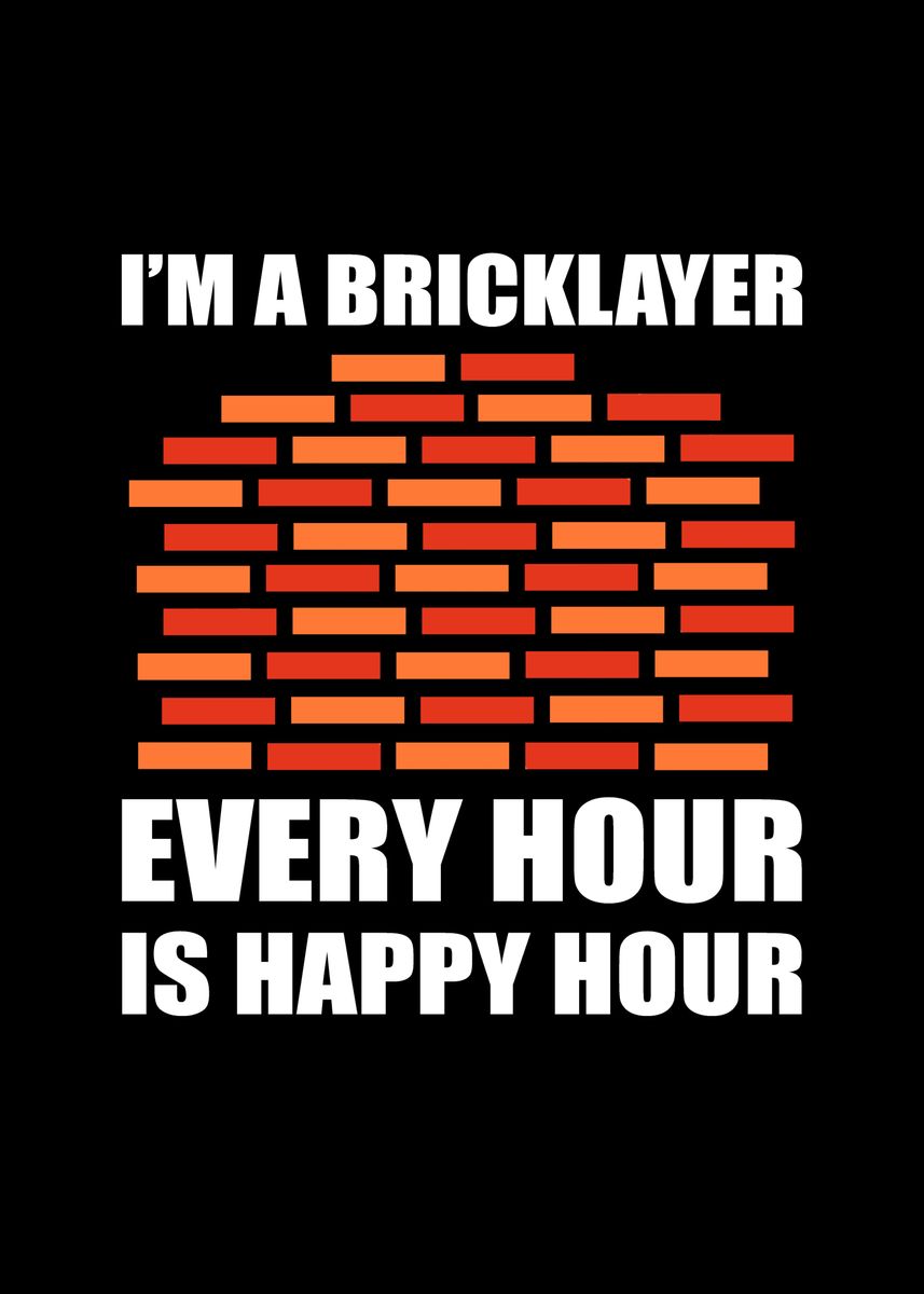 'Im a bricklayer' Poster, picture, metal print, paint by Fabian El ...