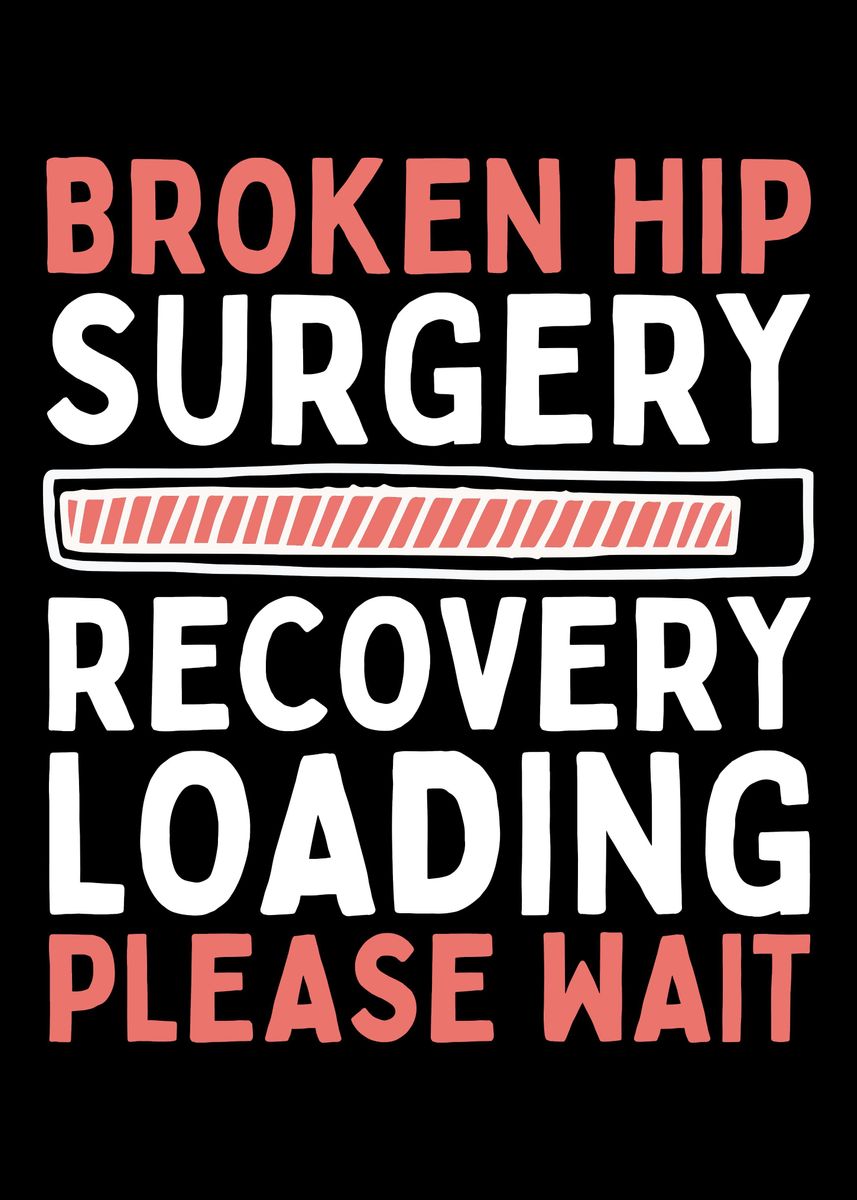 'Hip Surgery Broken Hip' Poster, picture, metal print, paint by ...