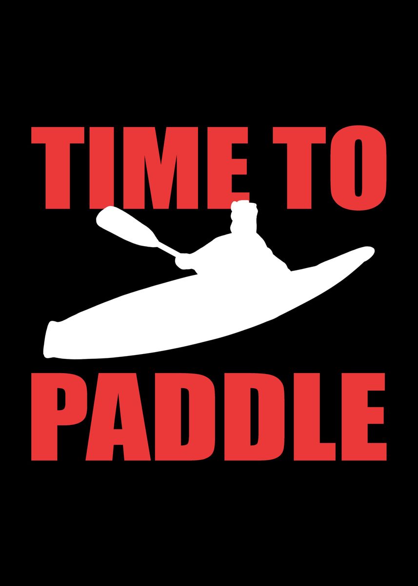 'Kayak Time To Paddle' Poster, picture, metal print, paint by ...