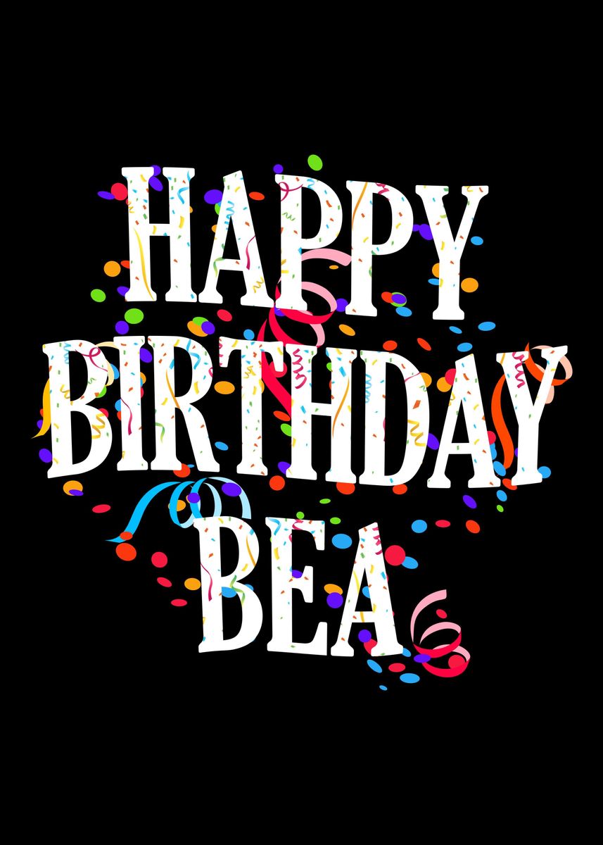 'Happy Birthday Bea' Poster, picture, metal print, paint by royalsigns ...