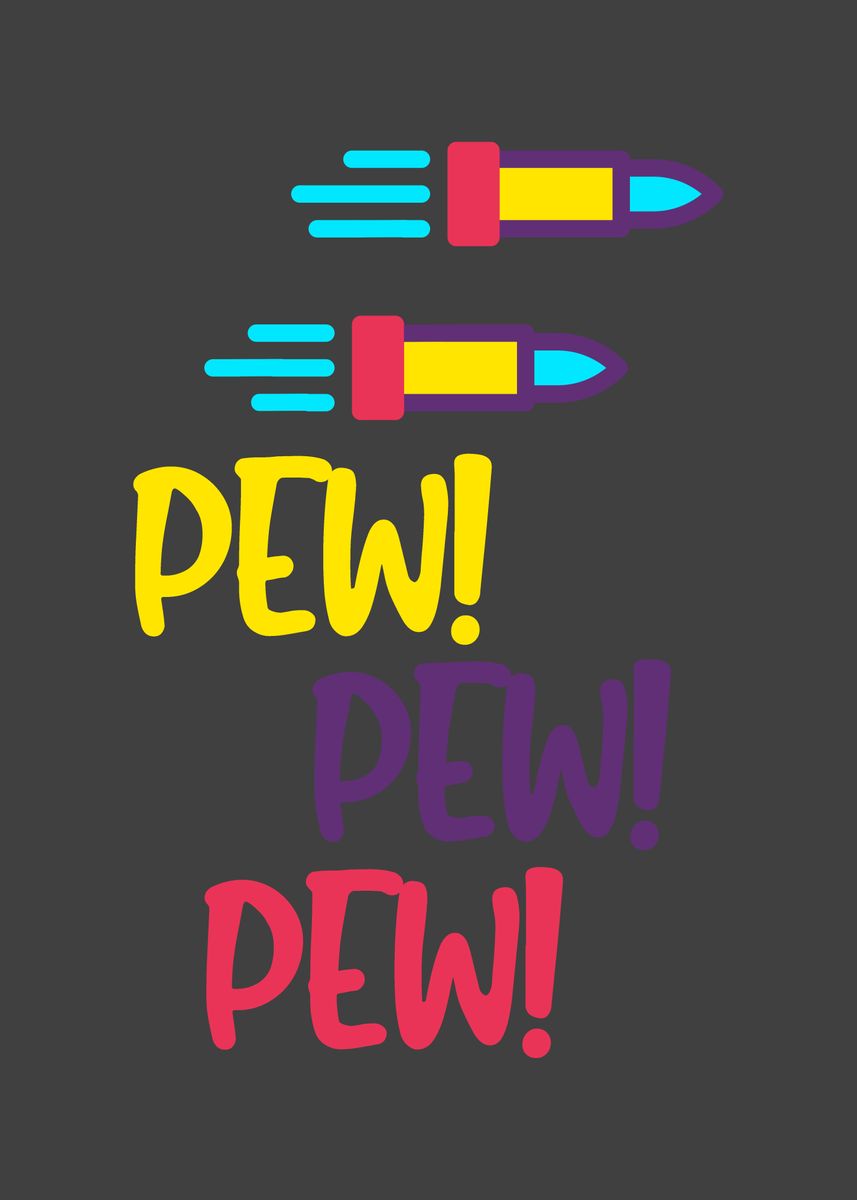 'Pew Pew Pew Crazy Funny' Poster, picture, metal print, paint by ...