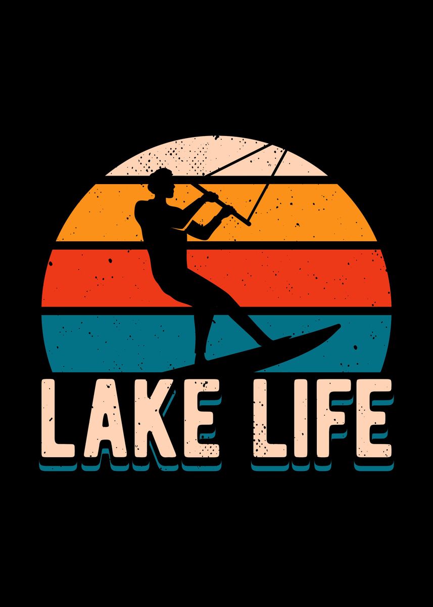 'Lake Life Wakeboarding' Poster, picture, metal print, paint by ...