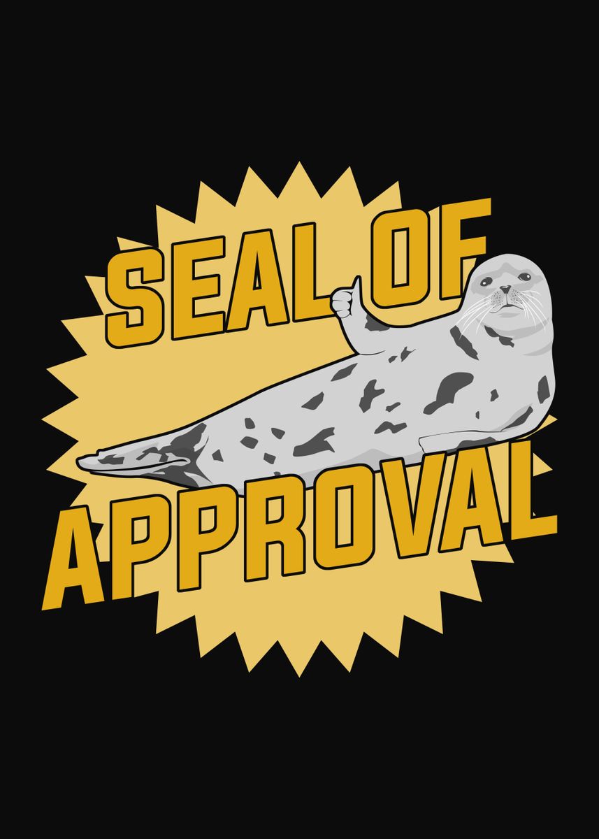 'Seal Of Approval ' Poster by Marcel Doll | Displate