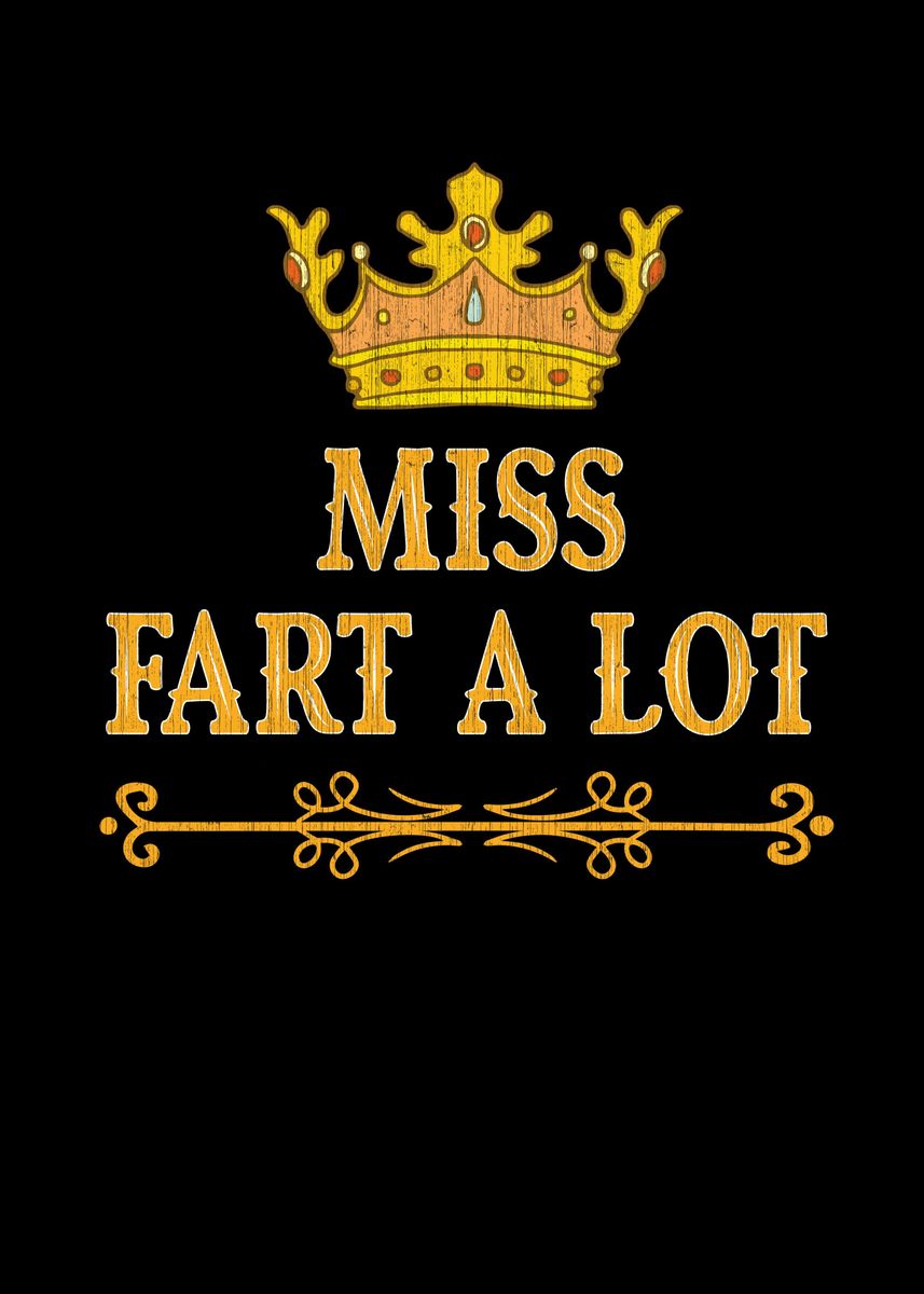'Miss Fart A Lot Miss' Poster, picture, metal print, paint by Lion Löwe ...