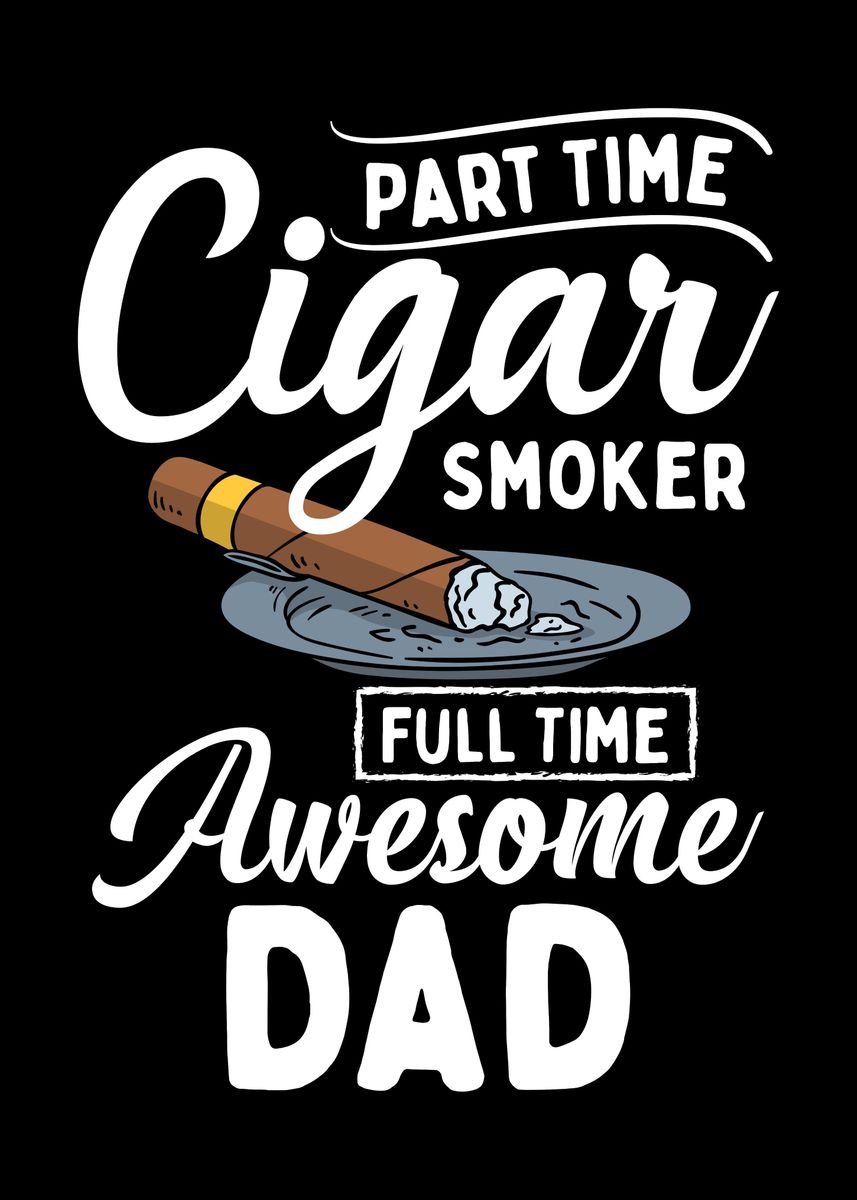 'Cigar Smoker Dad' Poster, picture, metal print, paint by EDventures ...