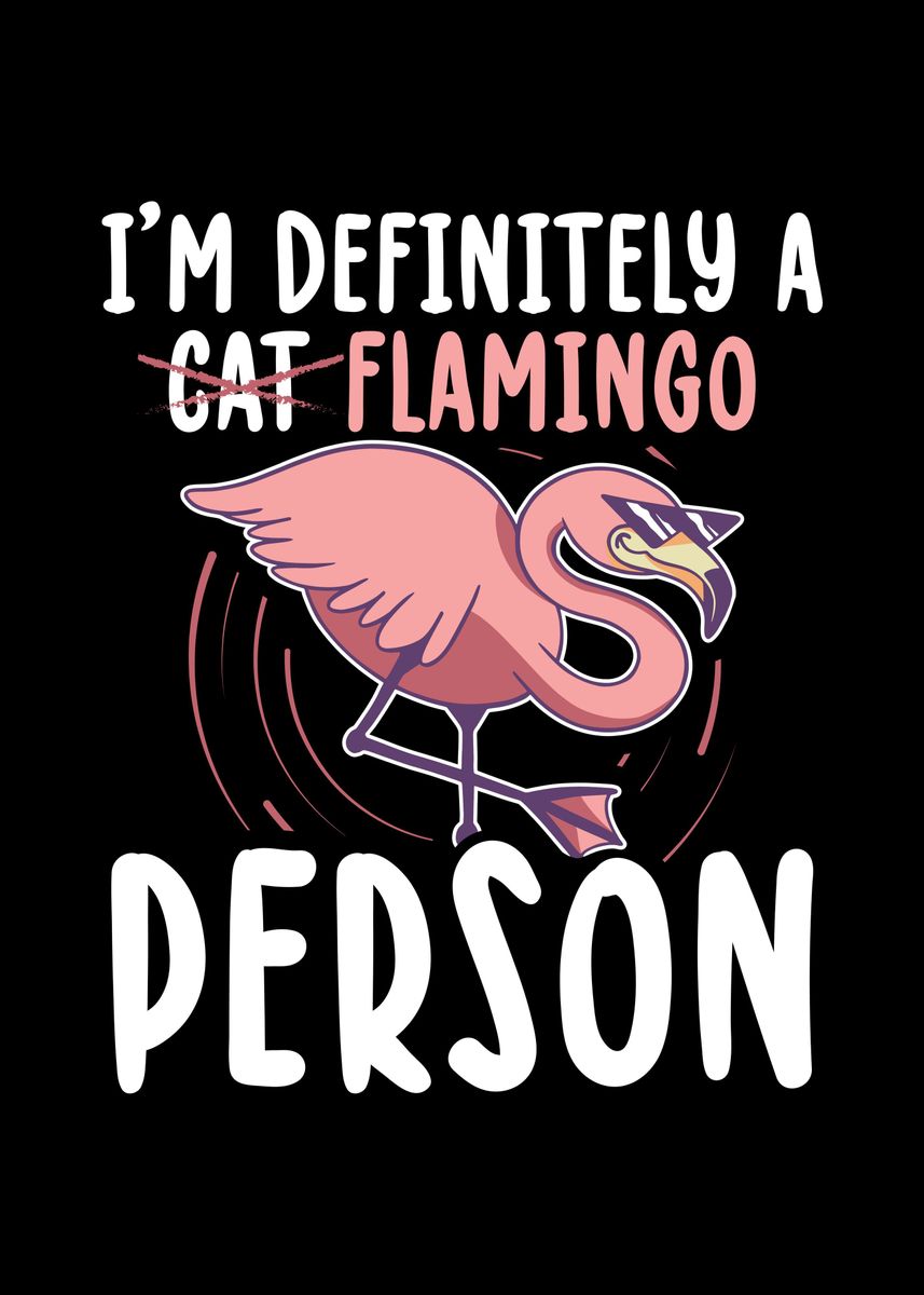 'Flamingo Person Gift Idea' Poster, picture, metal print, paint by TW ...