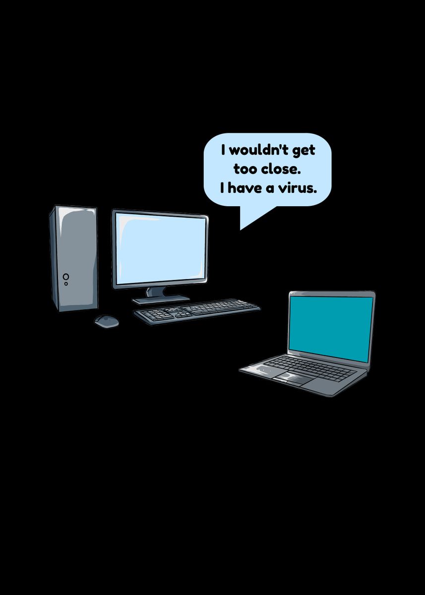 'PC Dont Get Close Virus' Poster by Youwantit | Displate