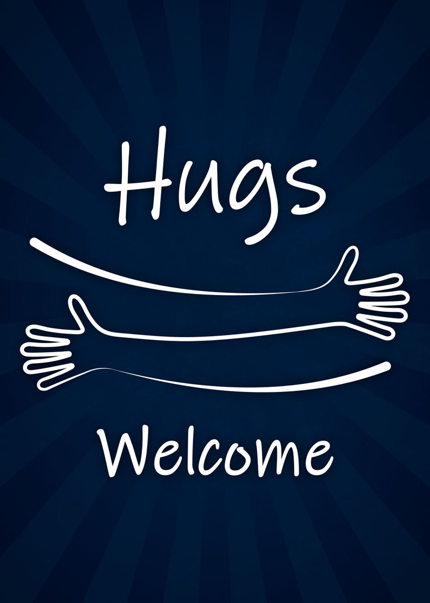 'Hugs Welcome Friendly Hug' Poster, picture, metal print, paint by ...