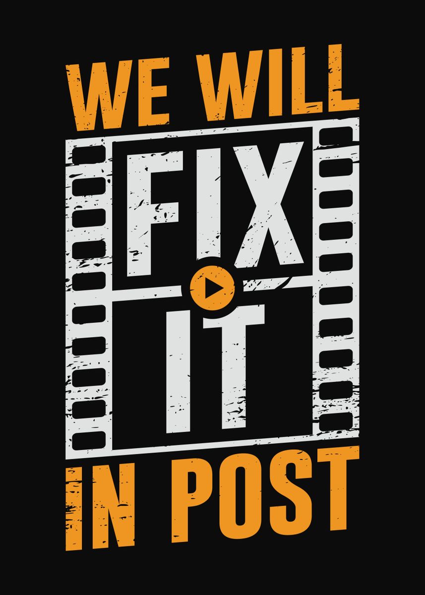 'We Will Fix It In Post ' Poster by Marcel Doll | Displate