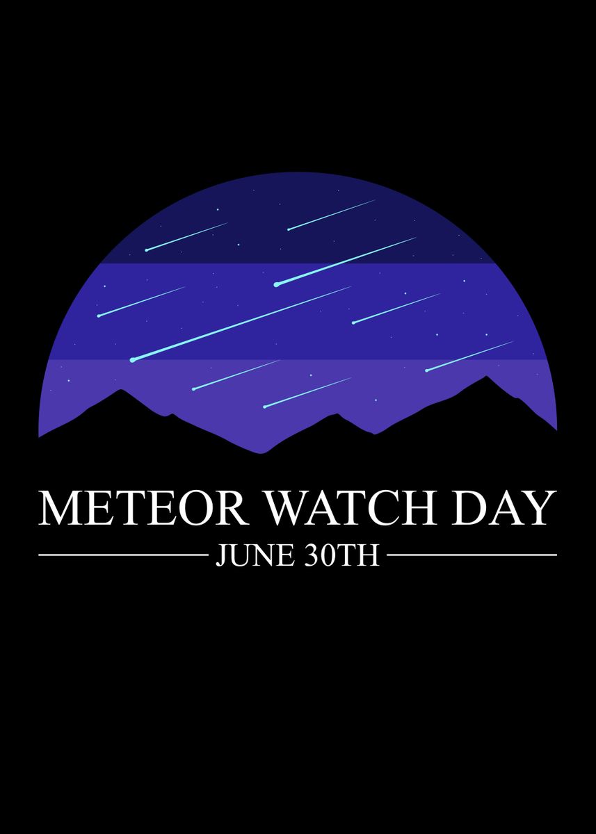 'Meteor Watch Day June 30' Poster, picture, metal print, paint by ...