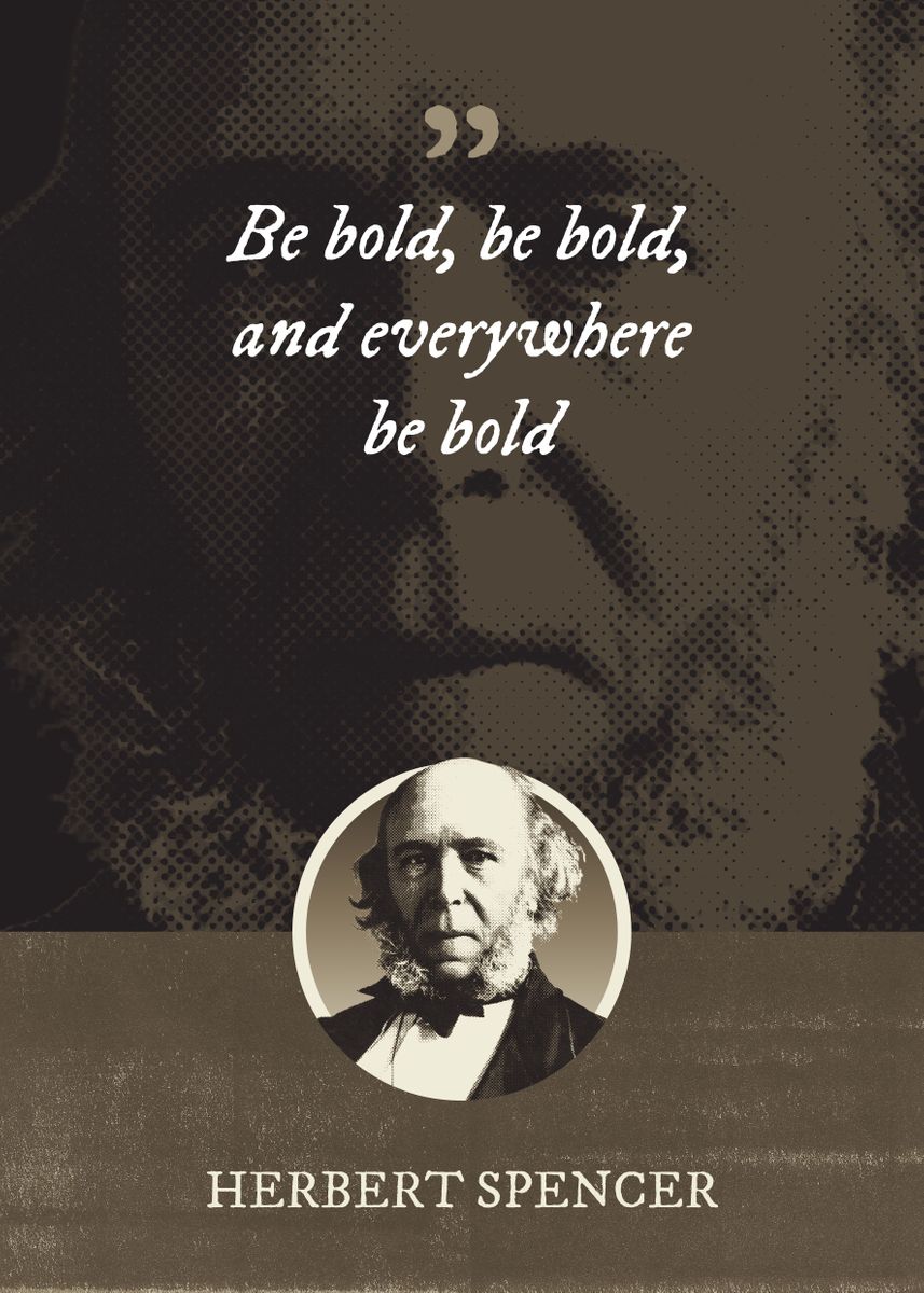 'Be bold be bold and ' Poster, picture, metal print, paint by Syahrasi ...