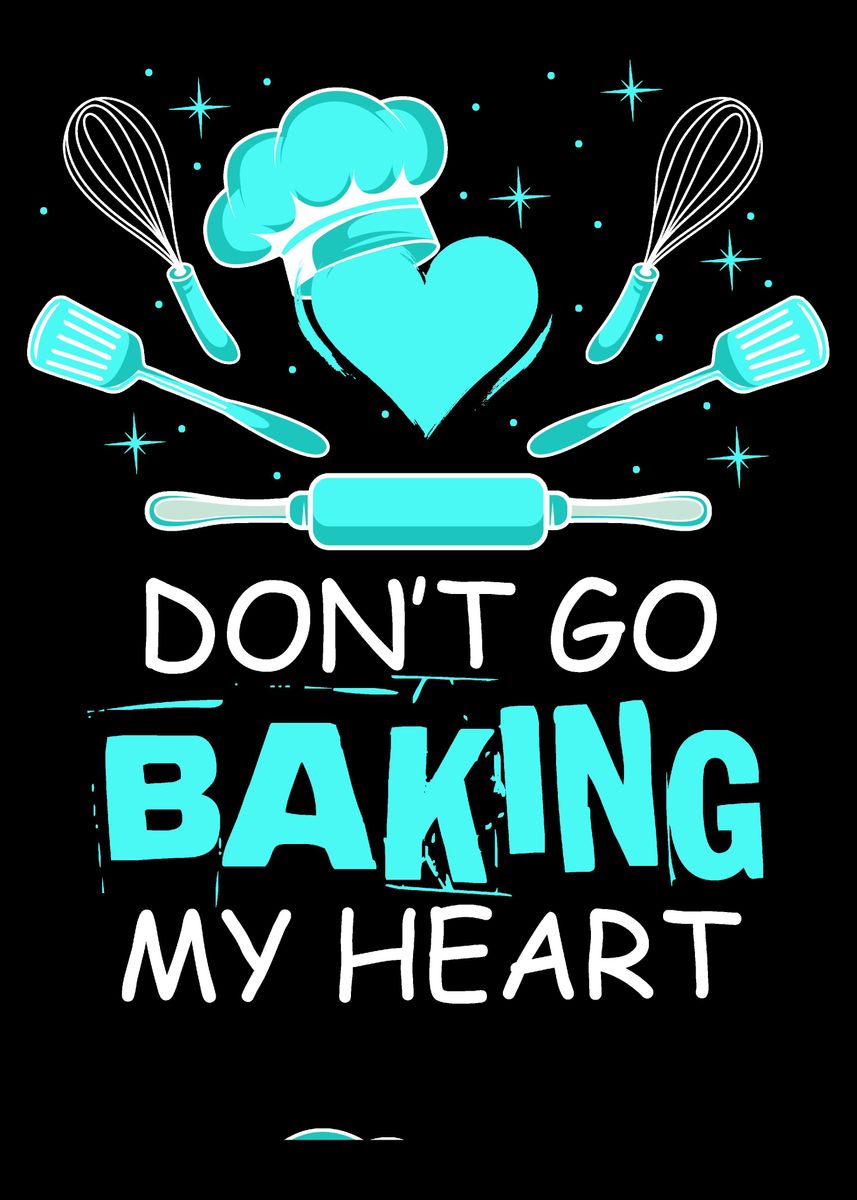 'Baking My Heart Profession' Poster, picture, metal print, paint by ...