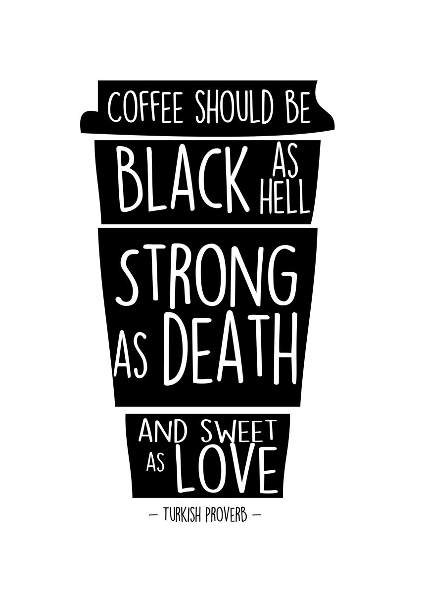 'Turkish COFFEE proverb ' Poster by Rebecca Shrimpton | Displate