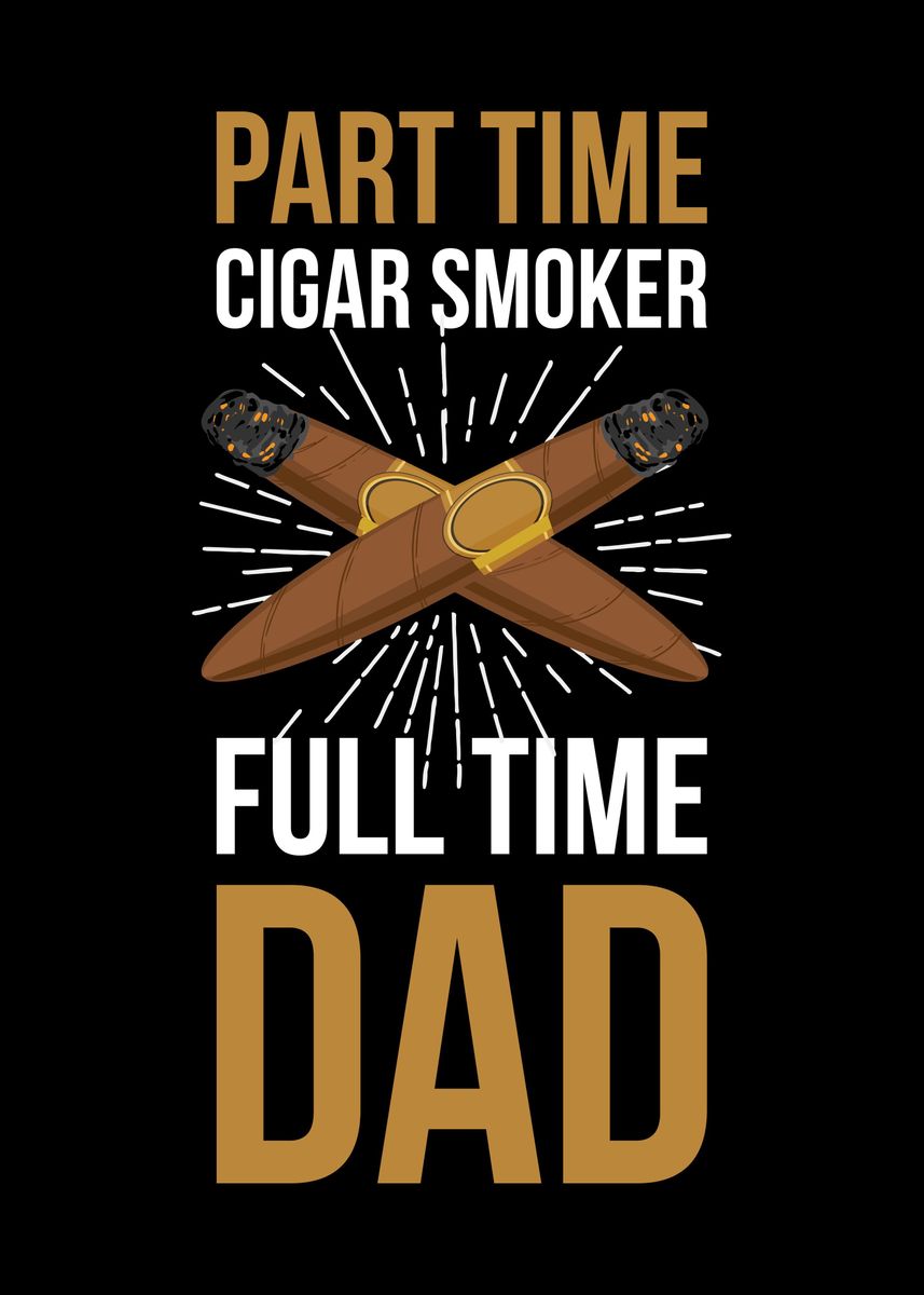 'Cigar Smoker Dad' Poster, picture, metal print, paint by CatRobot ...