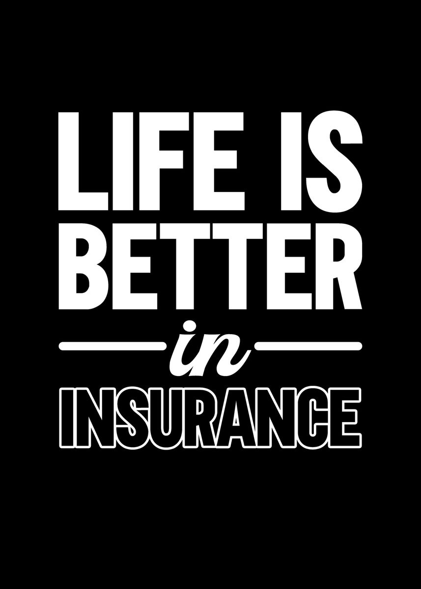 'Life Is Better Insurance' Poster by Fabian El Matador | Displate