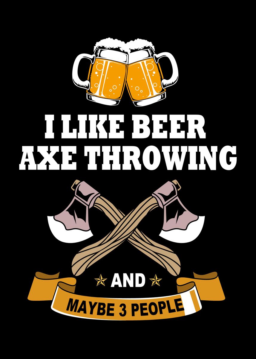 'Axe Throwing Beer' Poster, picture, metal print, paint by FunnyGifts ...