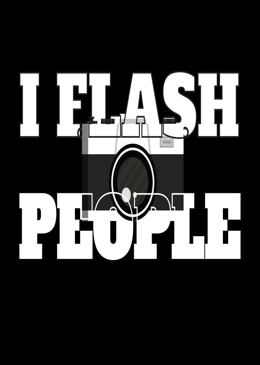 'I Flash People' Poster, picture, metal print, paint by Mooon | Displate