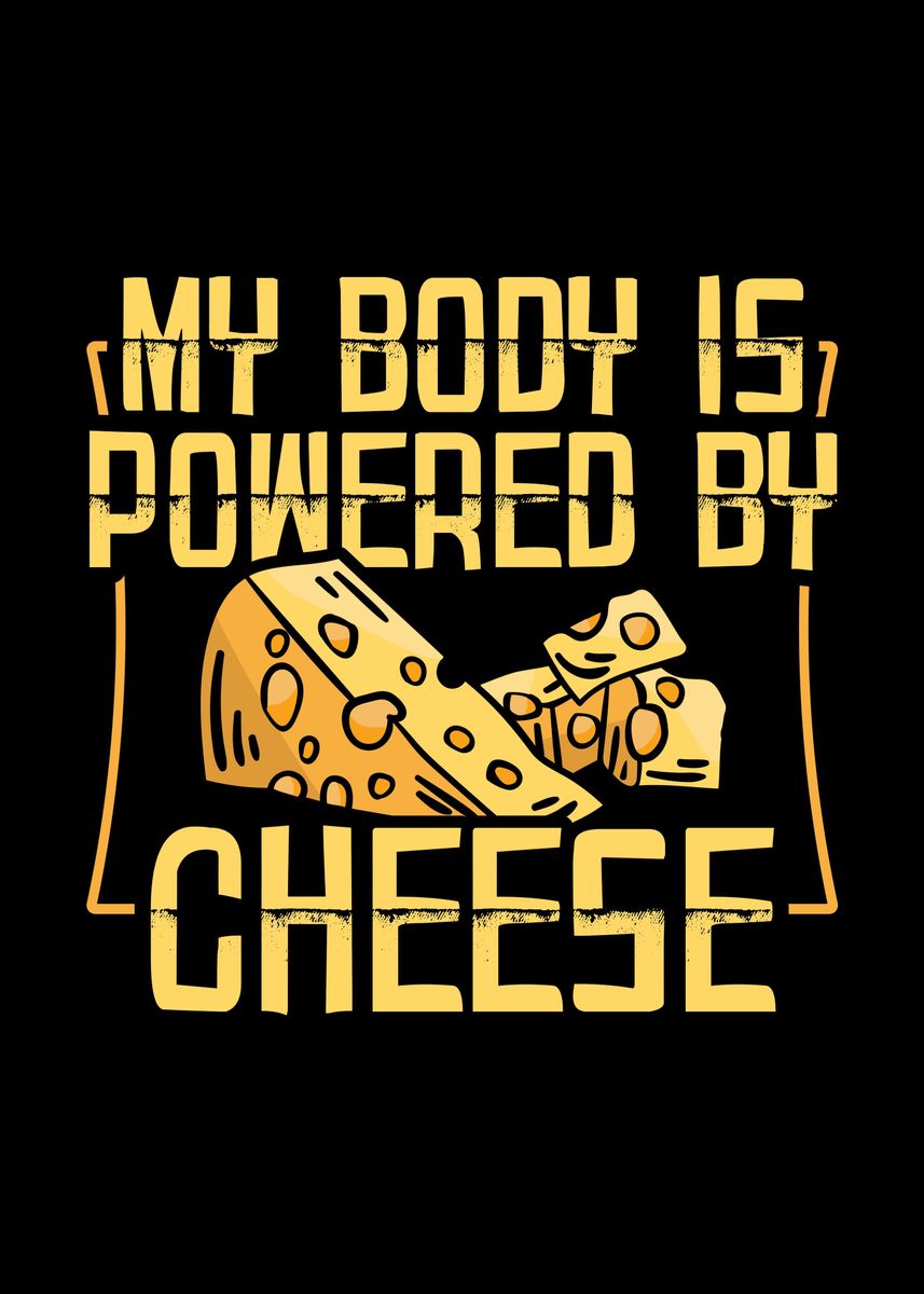 'Cheese Sayings Gift Idea' Poster, picture, metal print, paint by TW ...
