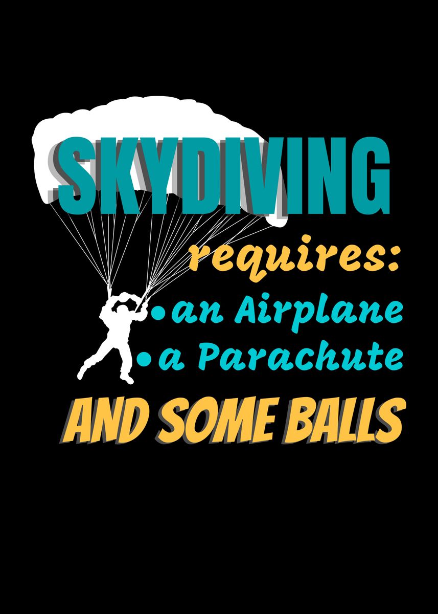 'Skydiving Takes Some Balls' Poster, picture, metal print, paint by ...