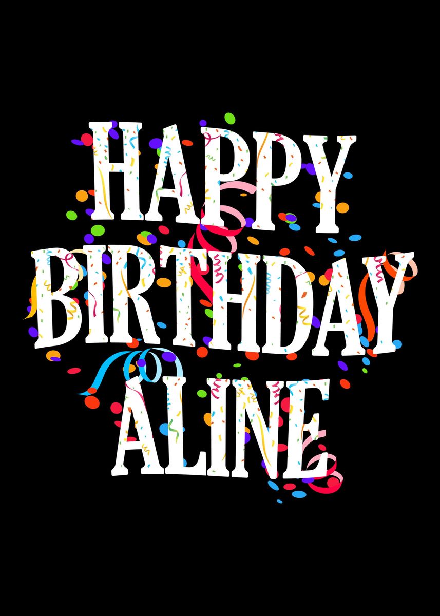 'Happy Birthday Aline' Poster, picture, metal print, paint by royalsigns | Displate