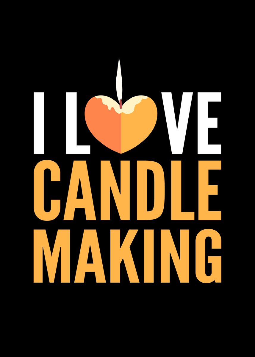 'I Love Candle Making' Poster by Fabian El Matador | Displate