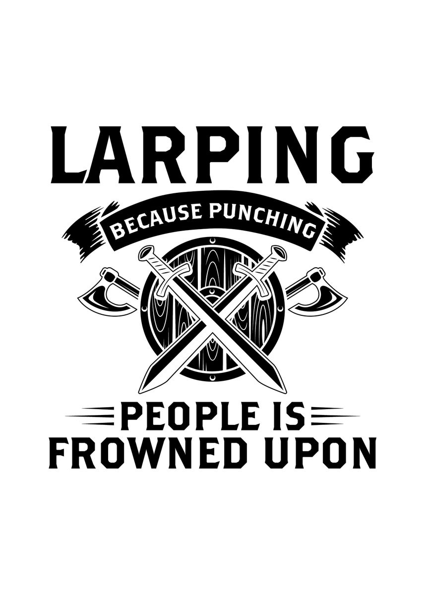 'LARP Sayings Middle Age' Poster, picture, metal print, paint by TW ...