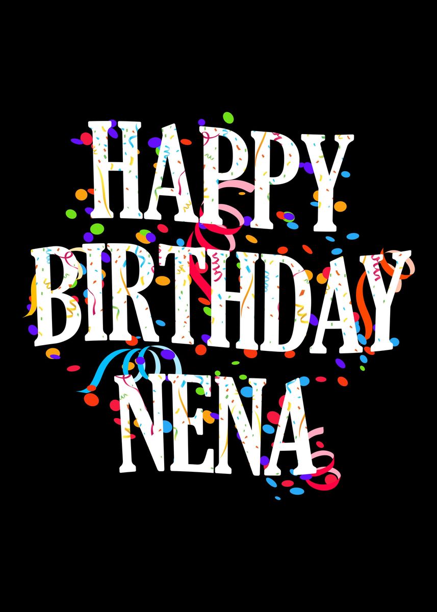 'Happy Birthday Nena' Poster, picture, metal print, paint by royalsigns ...