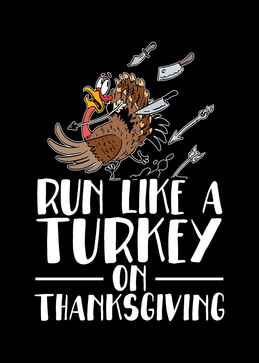 'Run Like A Turkey' Poster, picture, metal print, paint by NAO | Displate