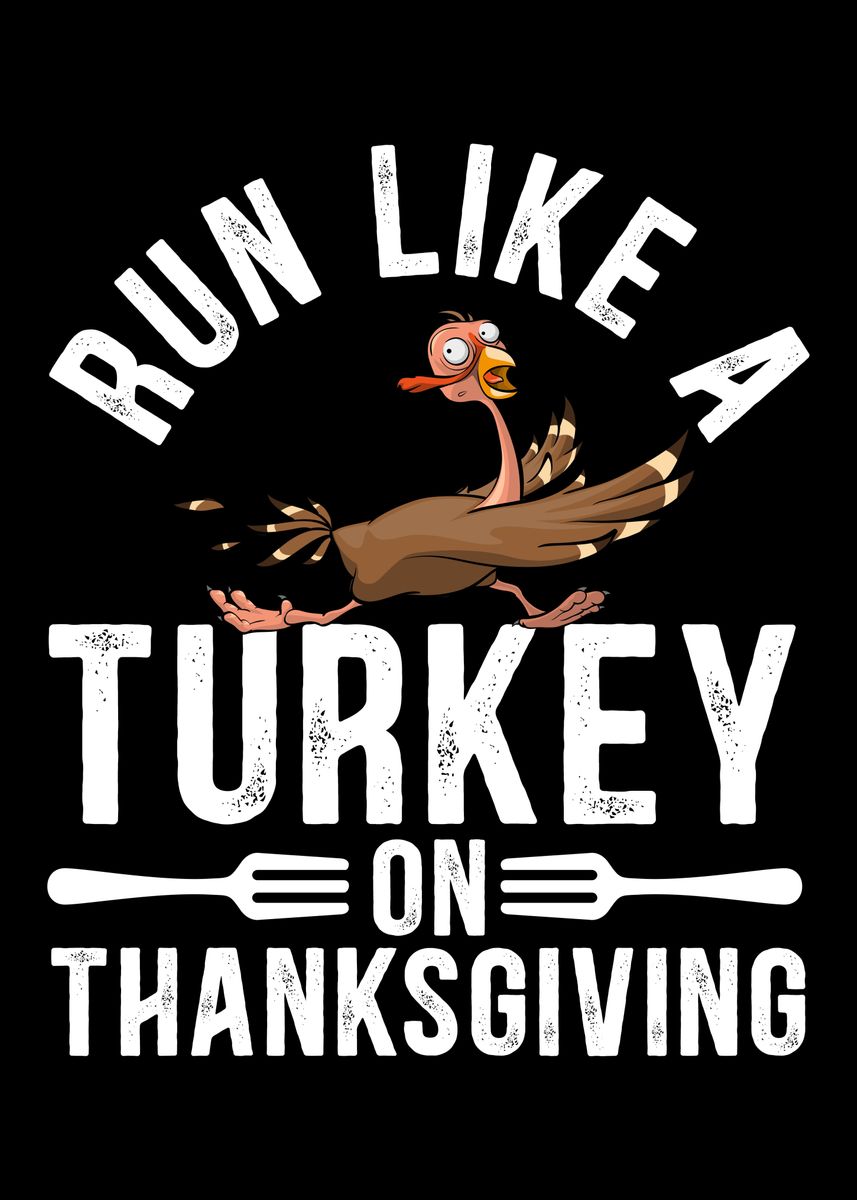 'Run Like A Turkey' Poster, picture, metal print, paint by NAO | Displate