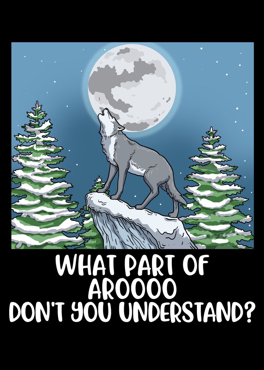 'Which Part Of Aroooo' Poster, picture, metal print, paint by CatRobot ...