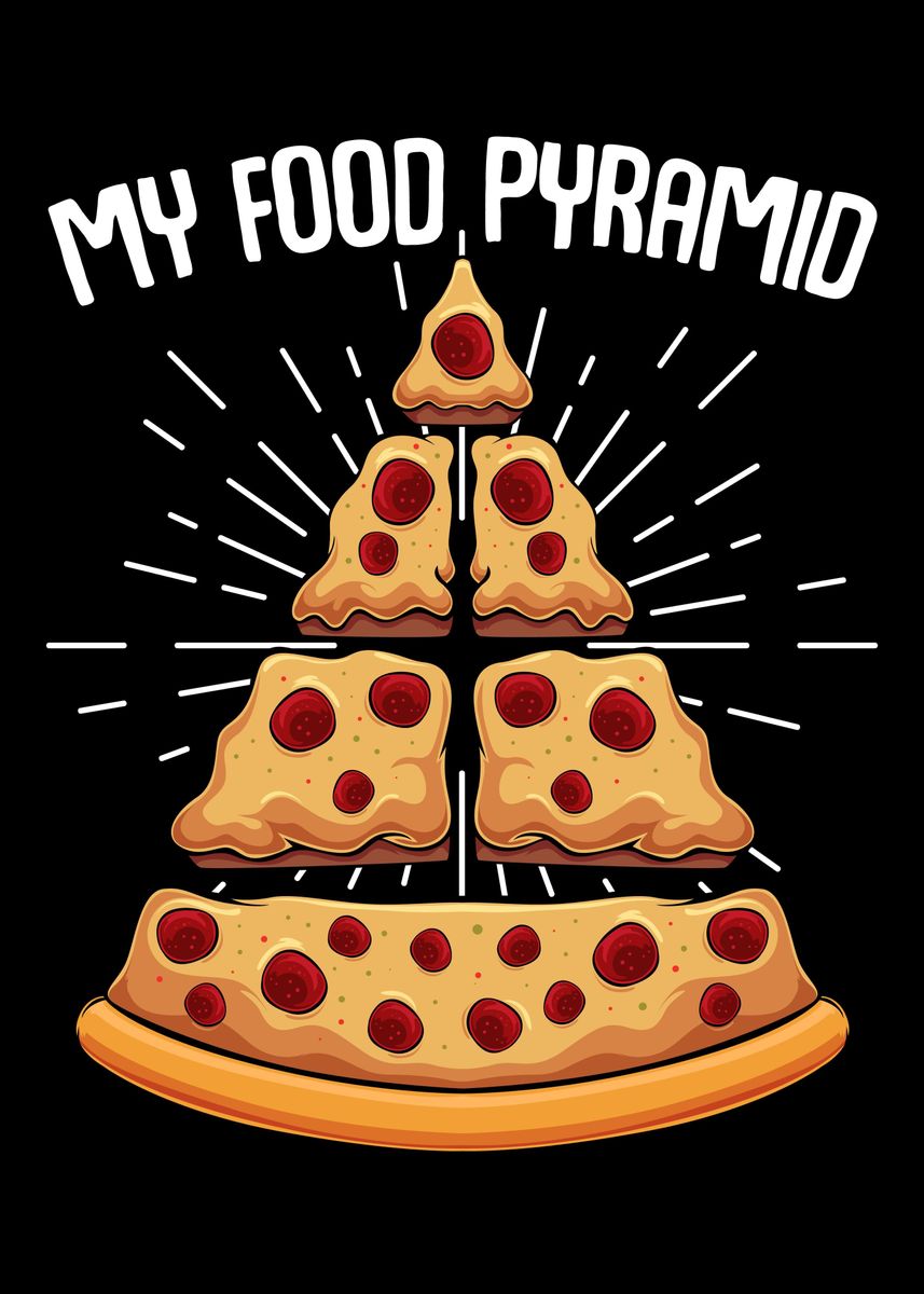 'Pizza Pyramid Food' Poster, picture, metal print, paint by SWAYSHIRT ...