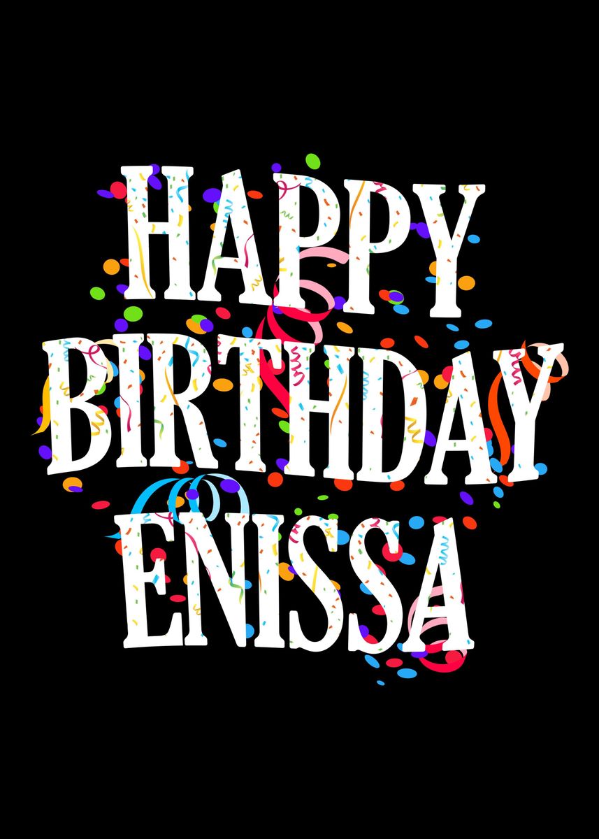 'Happy Birthday Enissa' Poster by royalsigns | Displate