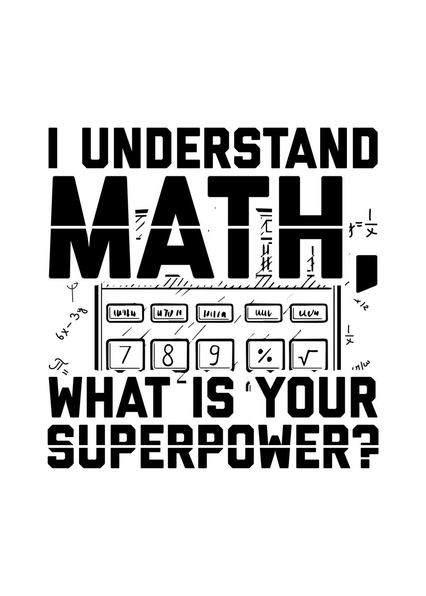 'Mathematician Maths Gifts' Poster, picture, metal print, paint by TW ...