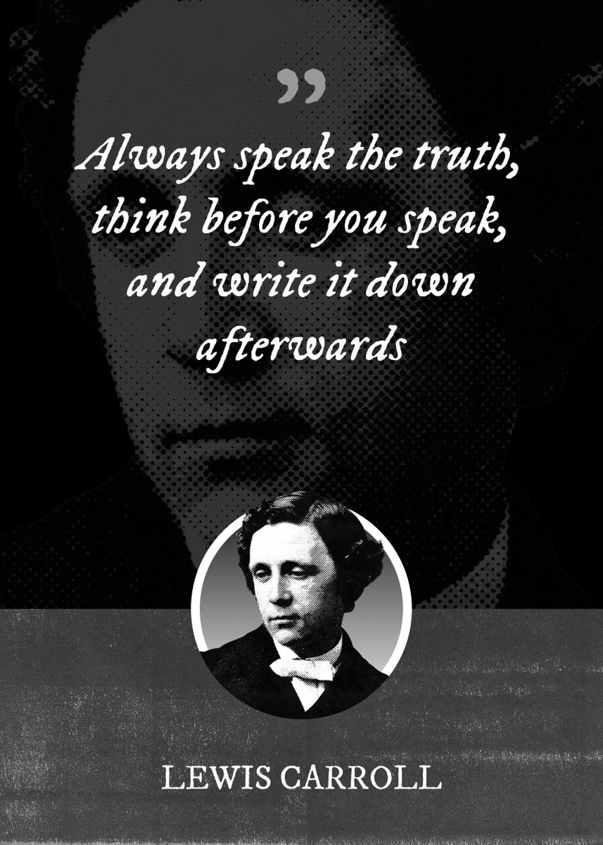 'Always speak the truth' Poster, picture, metal print, paint by ...