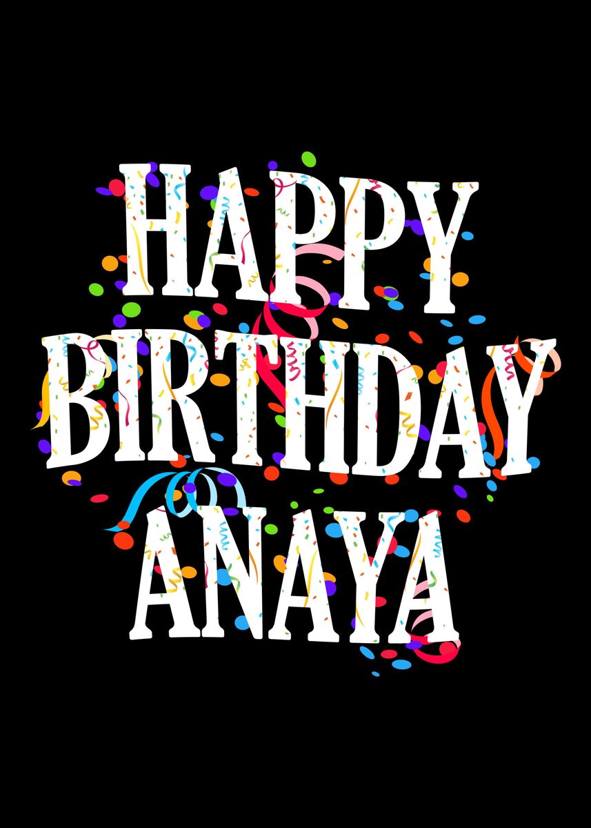 'Happy Birthday Anaya' Poster, picture, metal print, paint by ...