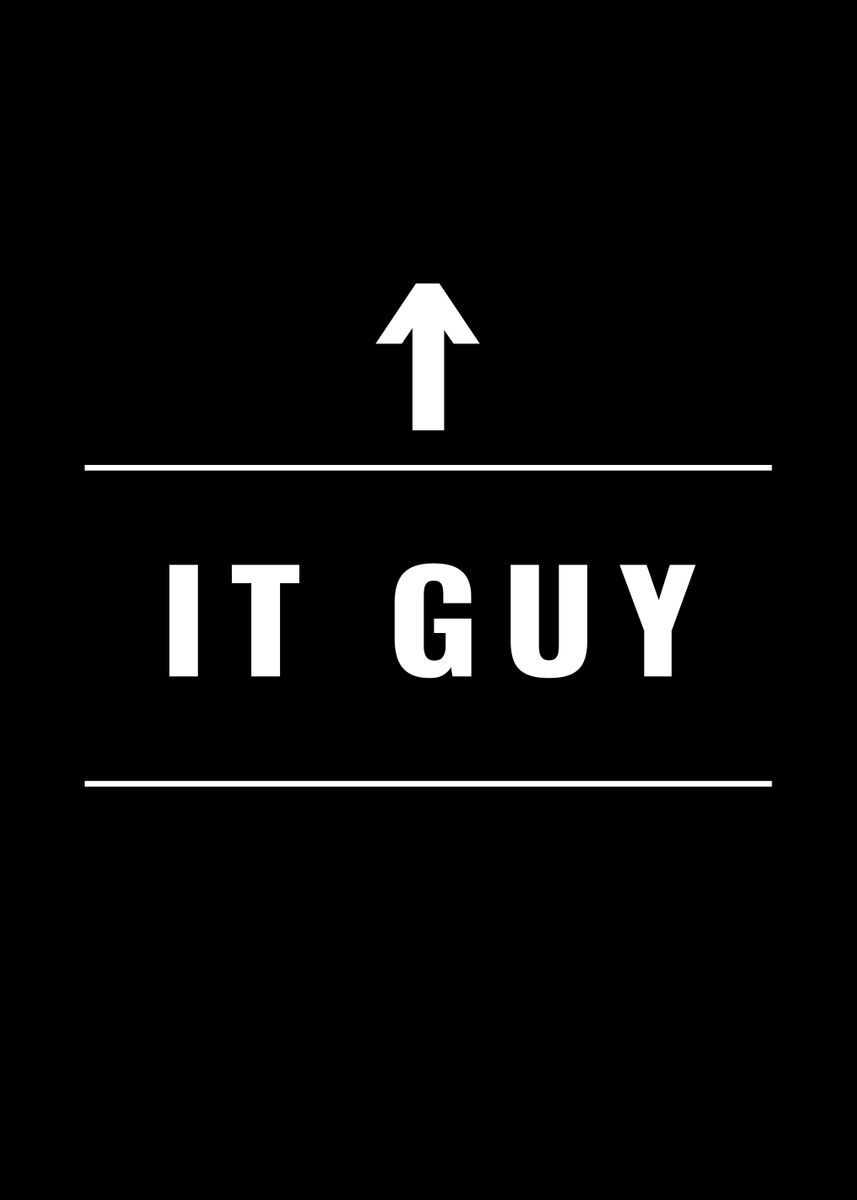 'IT Guy Here ' Poster, picture, metal print, paint by Youwantit | Displate