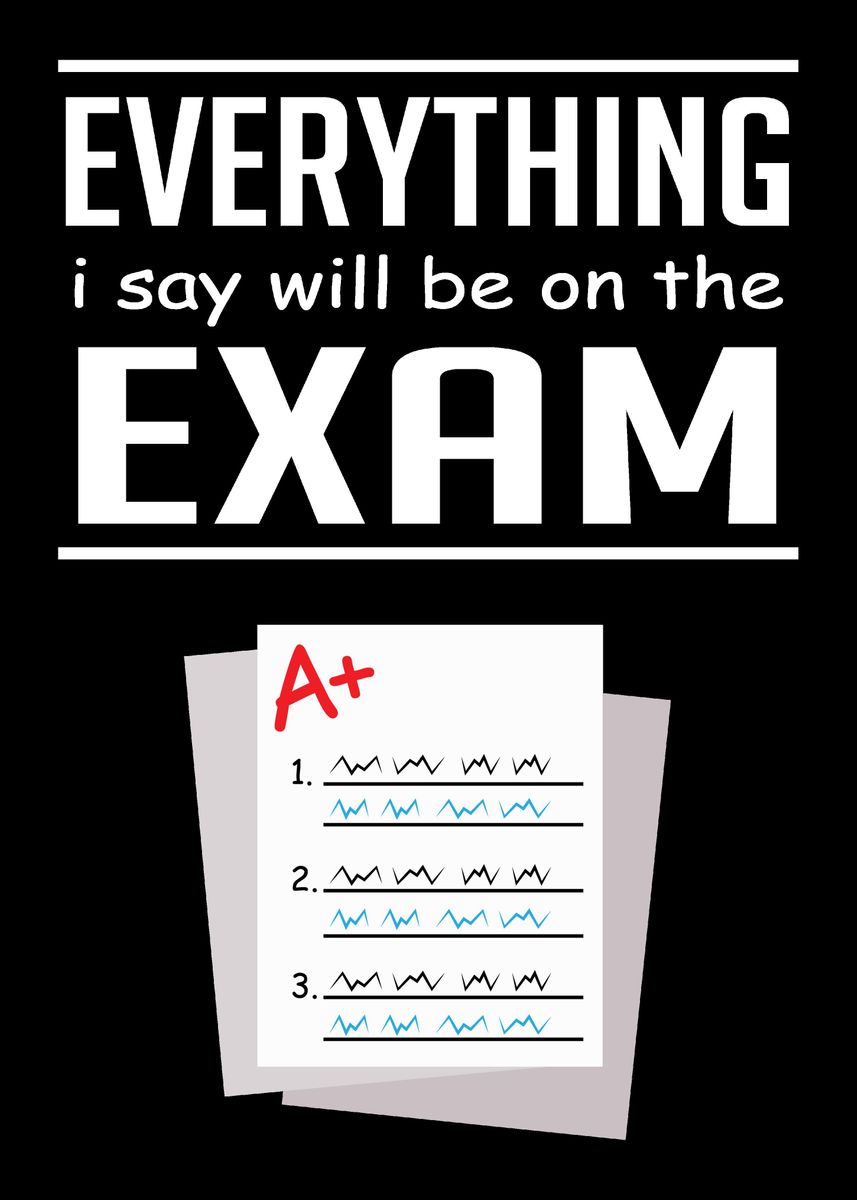 'On The Exam Teacher or Ins' Poster by Powdertoastman | Displate