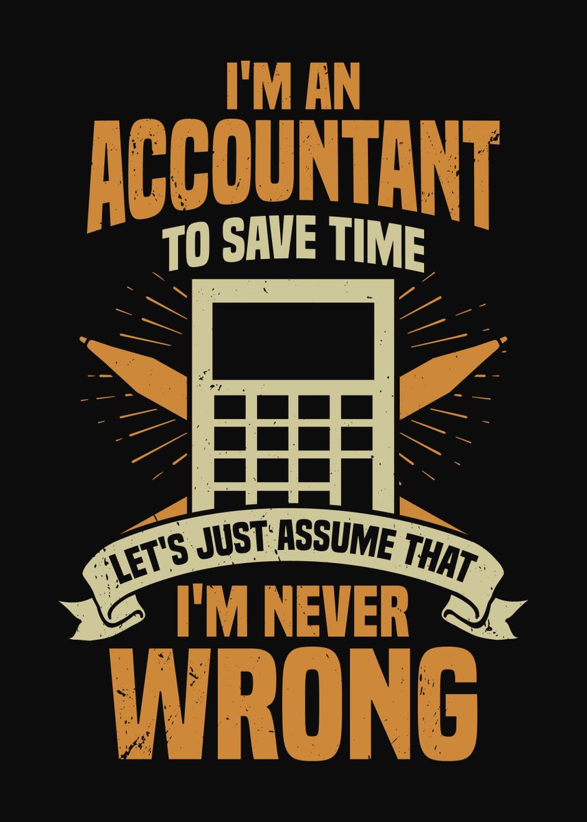 'I Am An Accountant' Poster, picture, metal print, paint by Marcel Doll ...