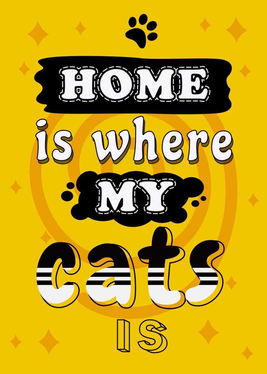 'Home is Where My Cat is' Poster, picture, metal print, paint by vector ...