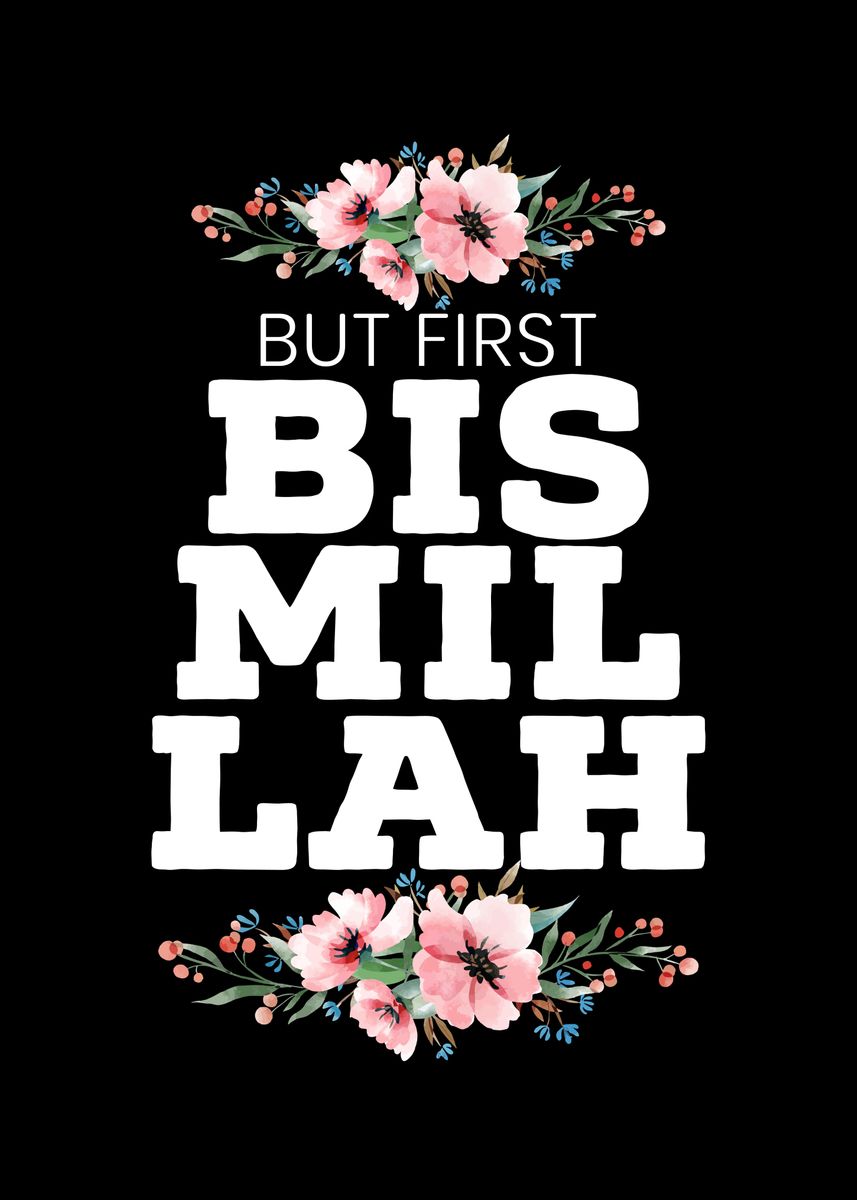 'But First Bismillah' Poster, picture, metal print, paint by NAO | Displate