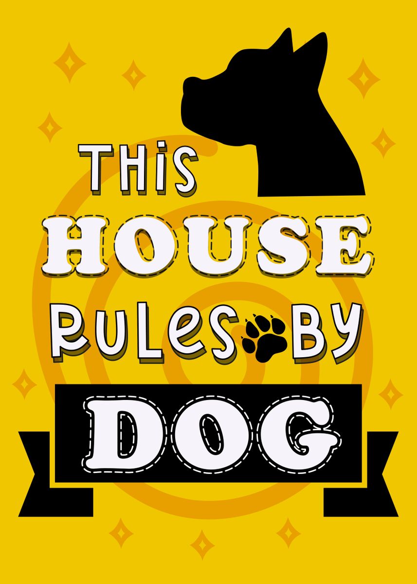 'This House rules by dog' Poster, picture, metal print, paint by vector ...